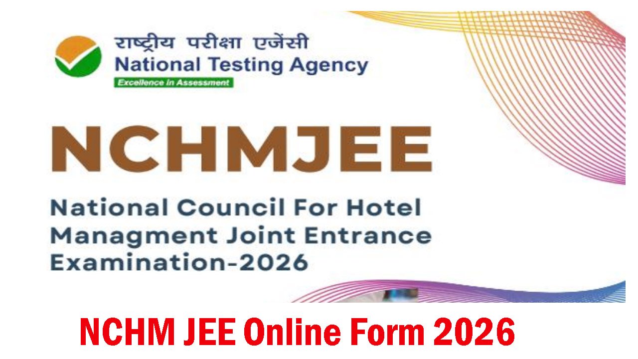 NCHM JEE 2026 Online Application Form, Eligibility, Exam Date, Last ...