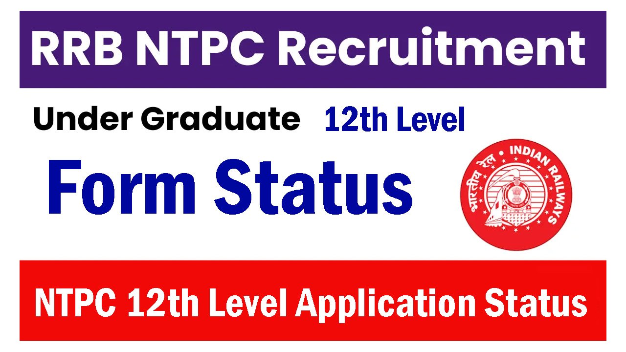 RRB NTPC 12th Level Application Status 2026 Live Railway NTPC Form ...